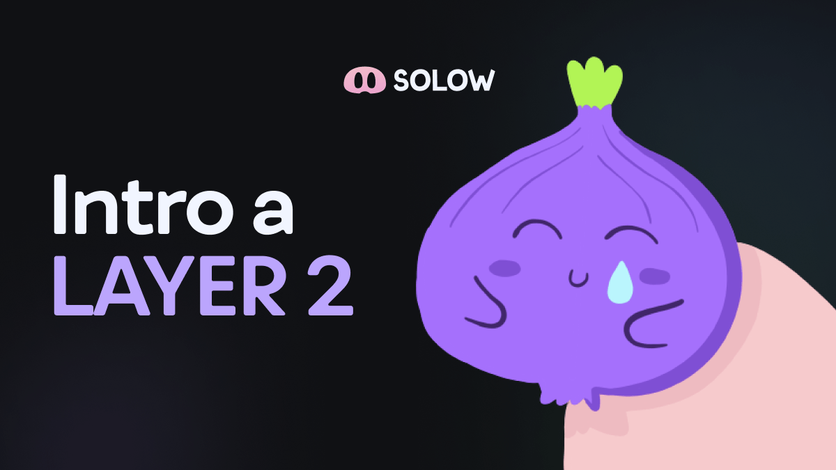 ¿Qué son las Layer 2? | Mini Lecciones @ Solow